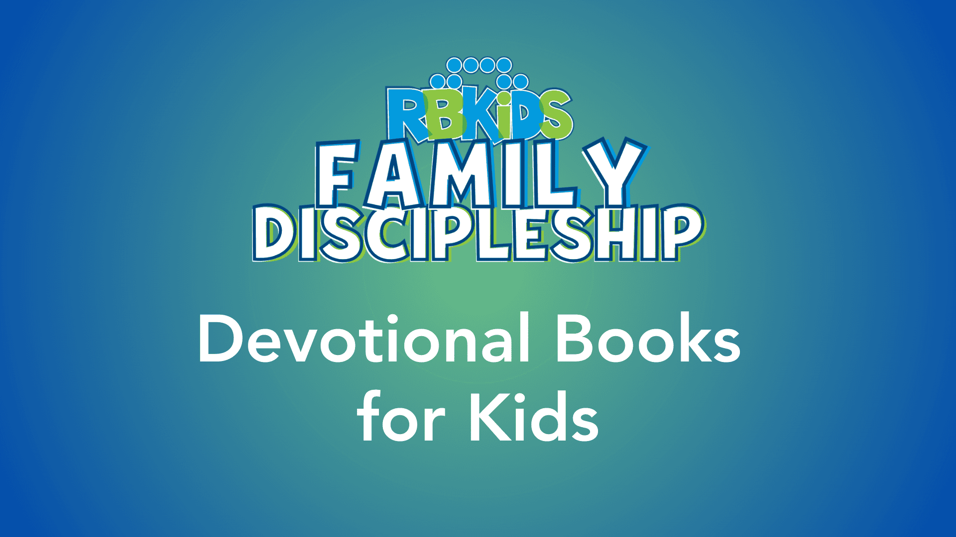 Devotional Books for Kids - Rock Bridge Community Church
