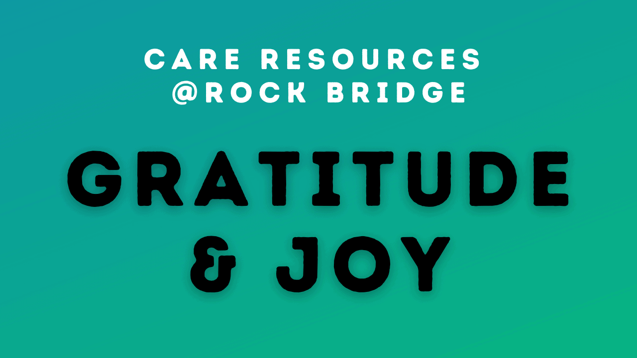 Gratitude & Joy Resources - Rock Bridge Community Church